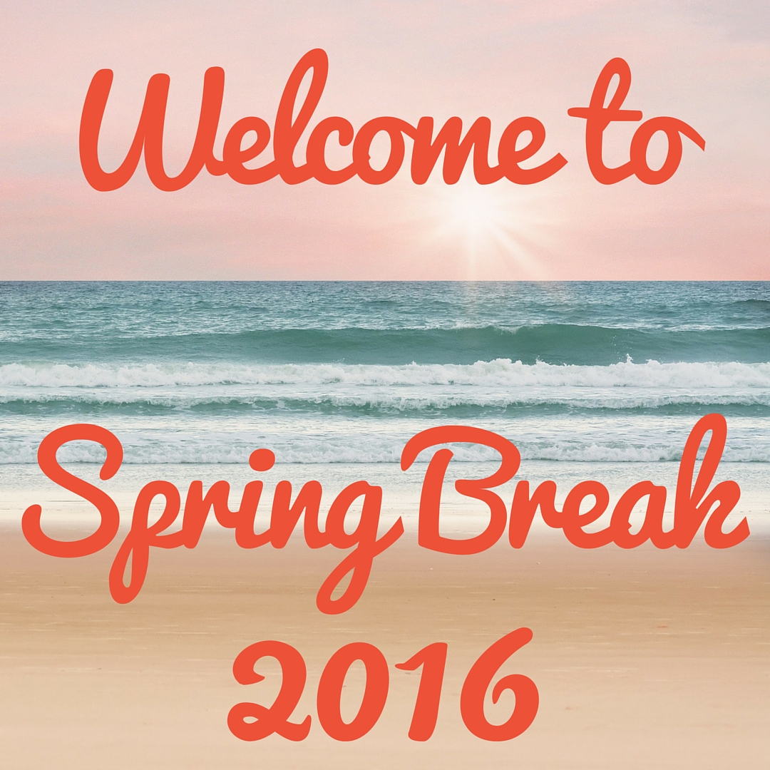 Have a wonderful Spring Break! – The Core